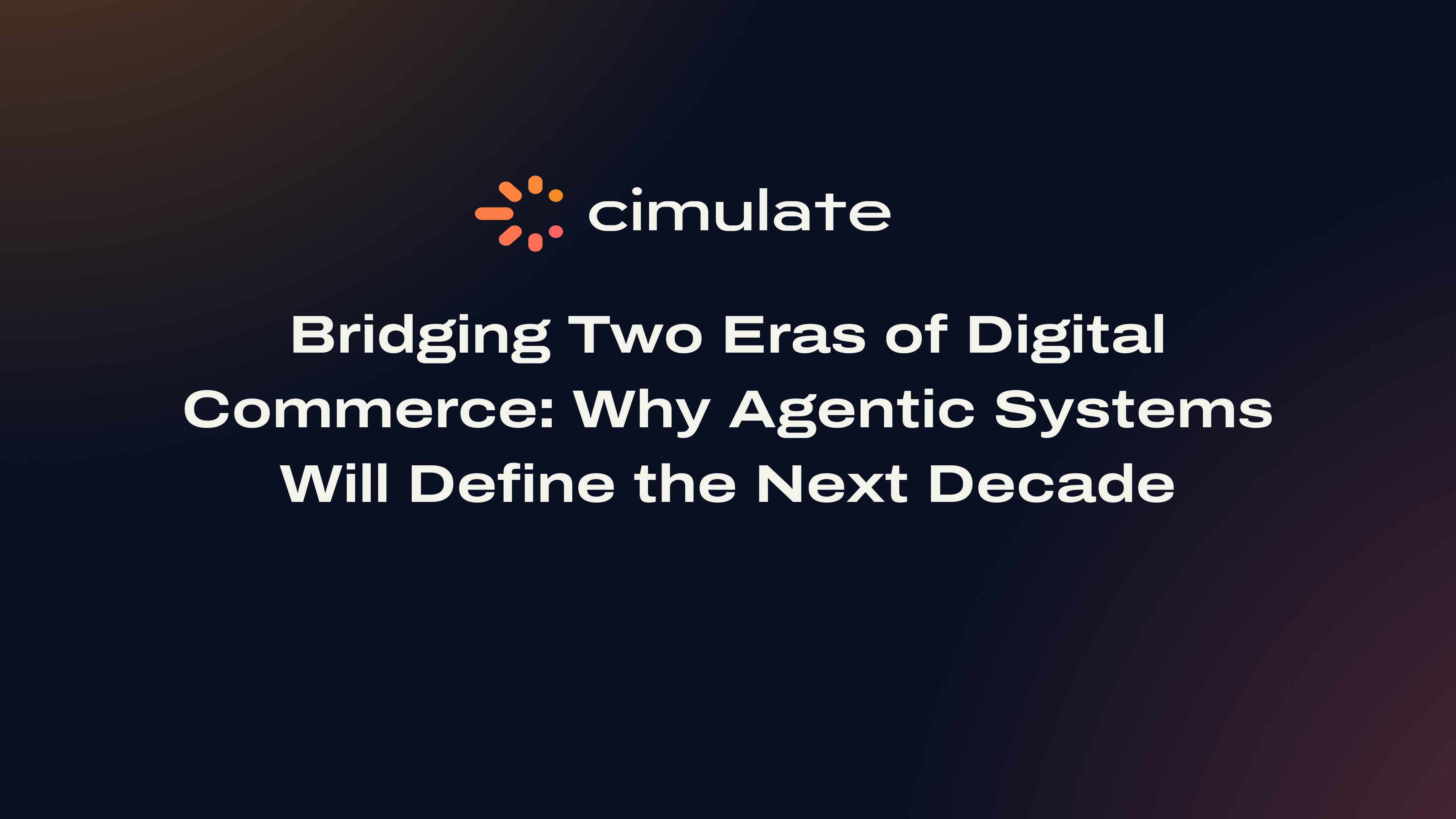 Bridging Two Eras of Digital Commerce: Why Agentic Systems Will Define ...